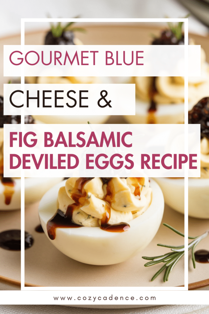 Gourmet Blue Cheese & Fig Balsamic Deviled Eggs Recipe - Cozy Cadence